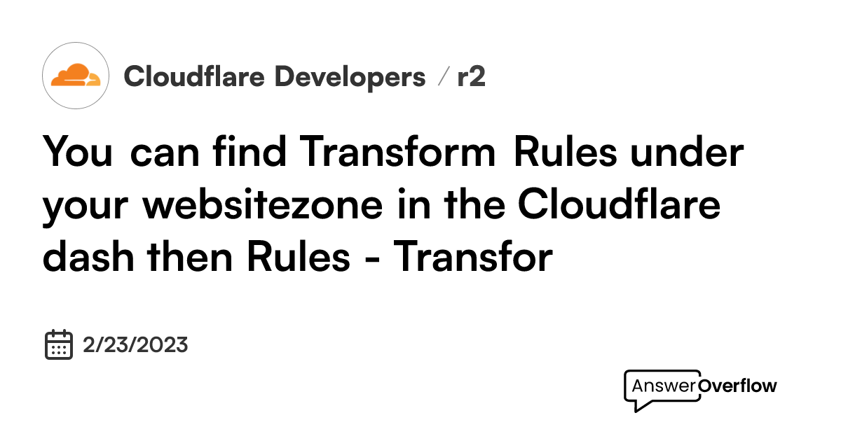 You can find Transform Rules under your website/zone in the Cloudflare dash, then Rules ...