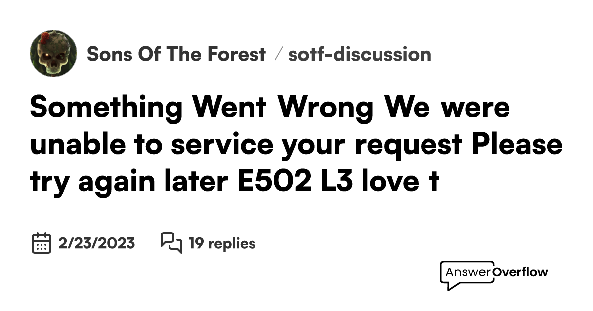 Something Went Wrong We were unable to service your request. Please try ...