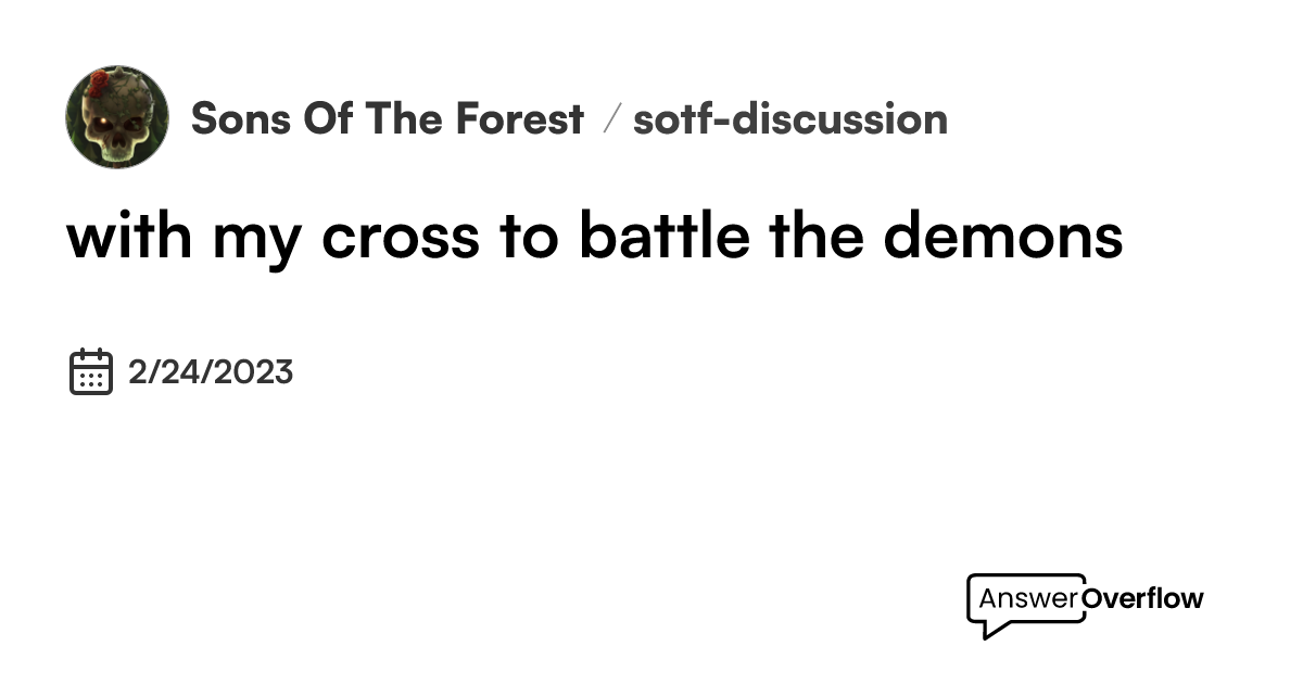 with my cross to battle the demons - Sons Of | The Forest
