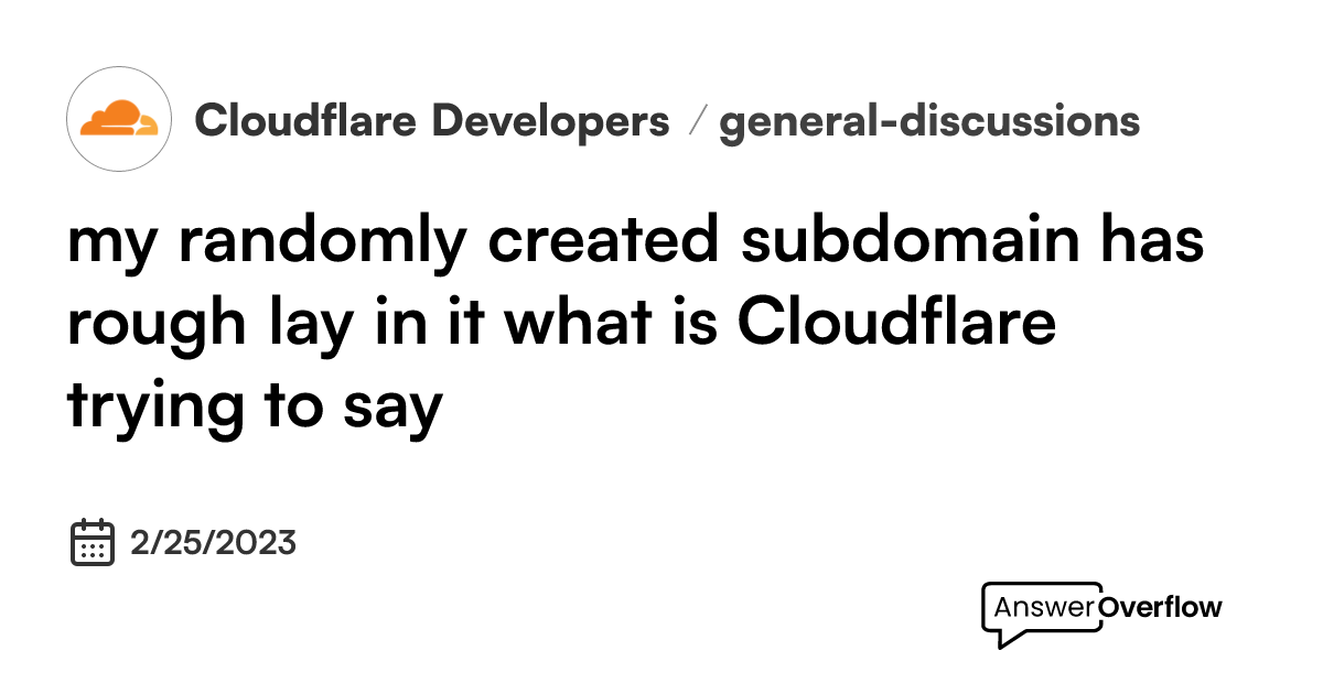 my randomly created subdomain has "rough lay" in it, what is Cloudflare trying to say 😦 ...