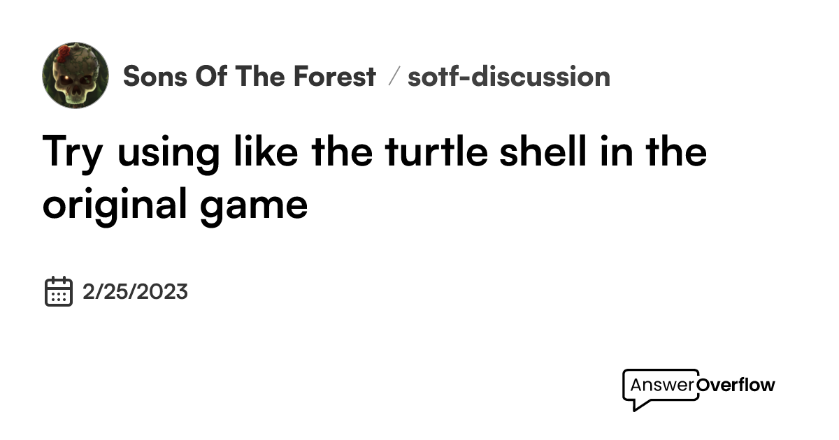 Try using like the turtle shell in the original game - Sons Of | The Forest