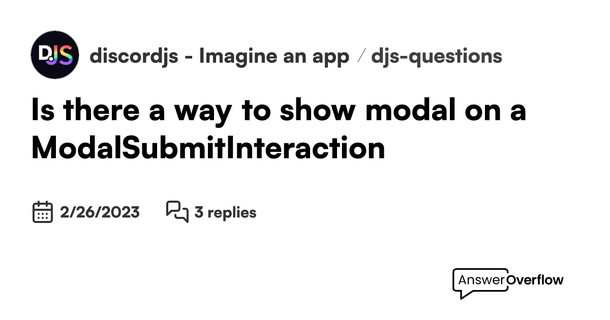 Is there a way to show modal on a ModalSubmitInteraction - discord.js - Imagine an app