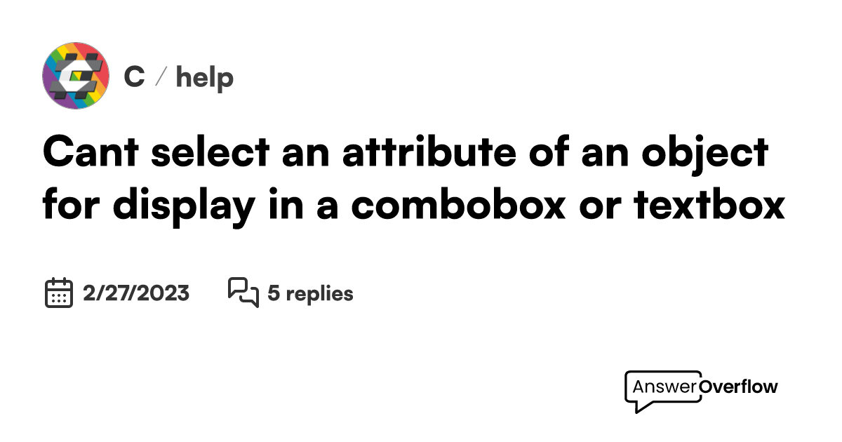 Cant Select An Attribute Of An Object For Display In A Combobox Or