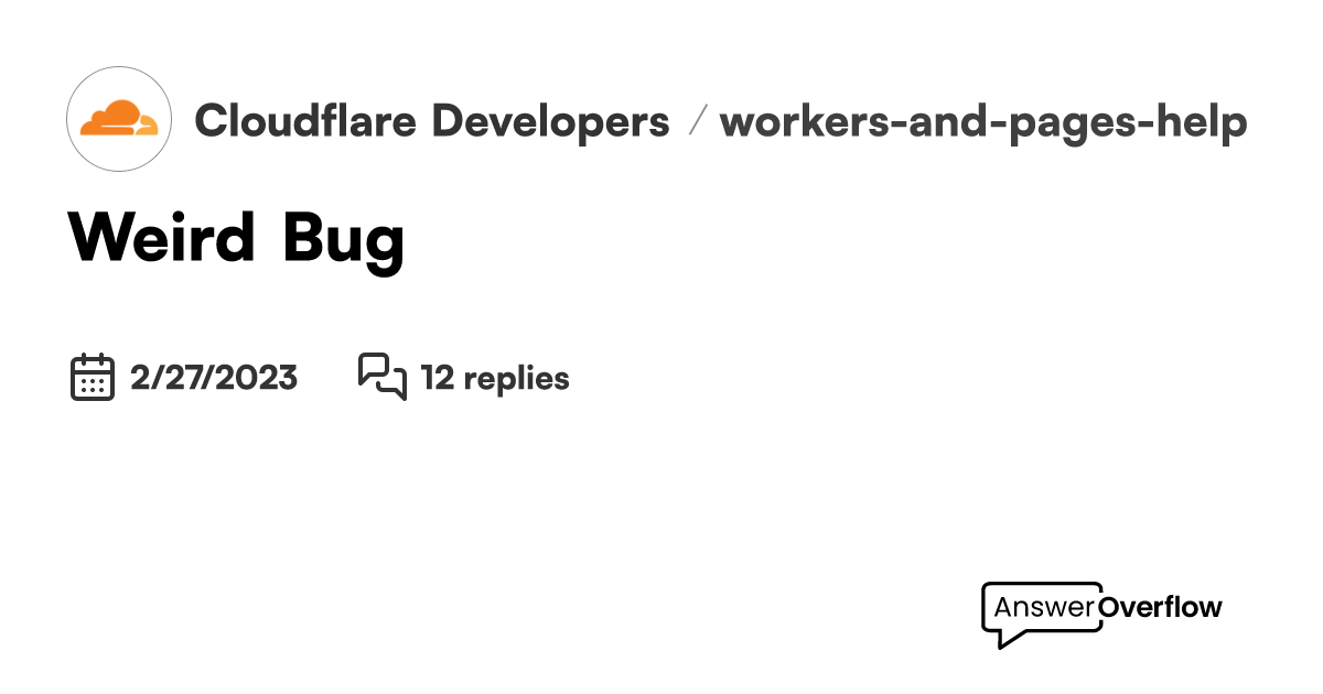 Weird Bug - Cloudflare Developers