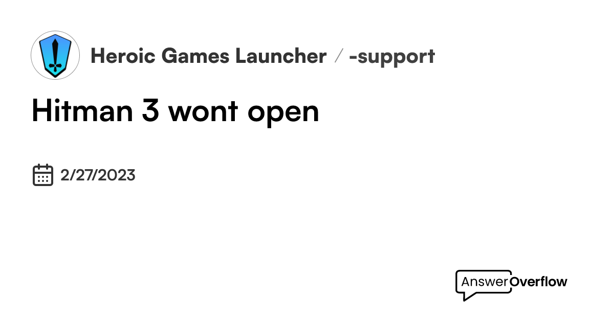 Hitman 3 won’t open - Heroic Games Launcher