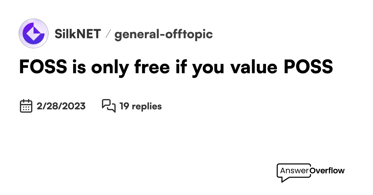 FOSS is only free if you value POSS - Silk.NET