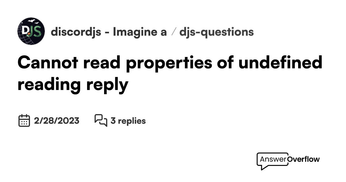 Cannot Read Properties Of Undefined Reading Reply Discordjs Imagine An App