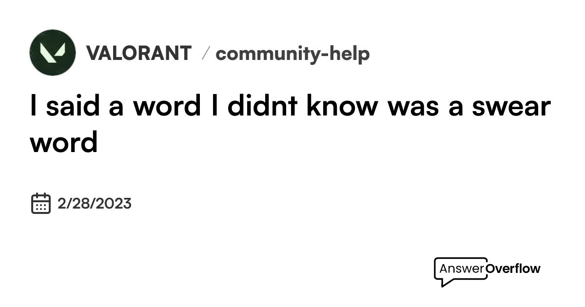 I said a word I didn't know was a swear word. - VALORANT