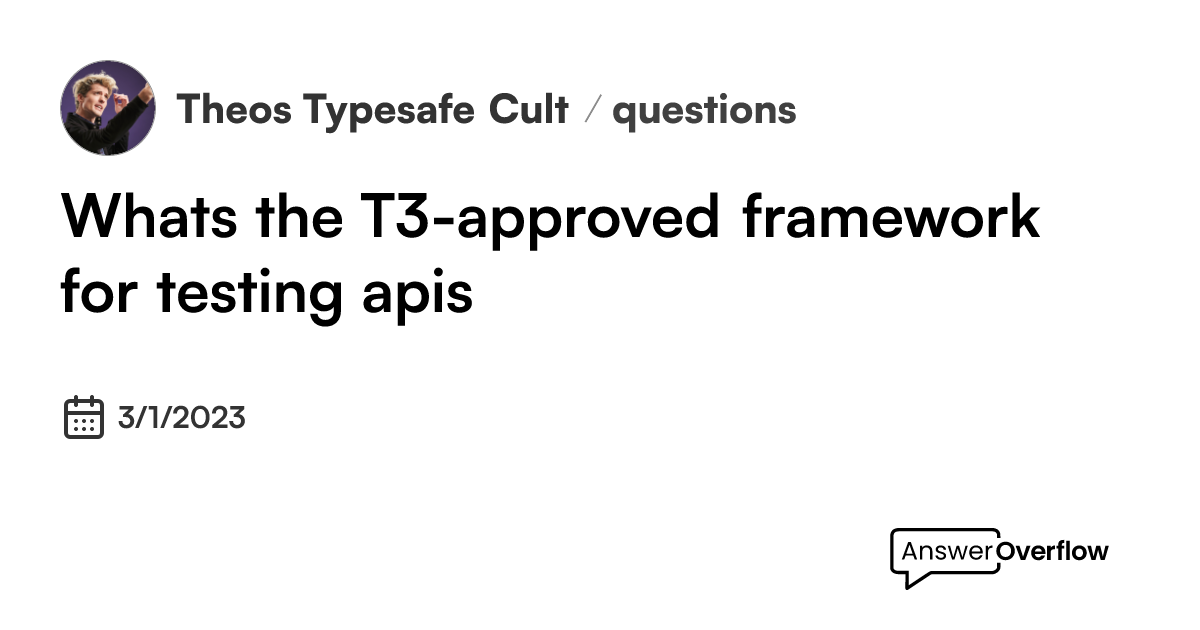 What's the T3-approved framework for testing apis? - Theo's Typesafe Cult