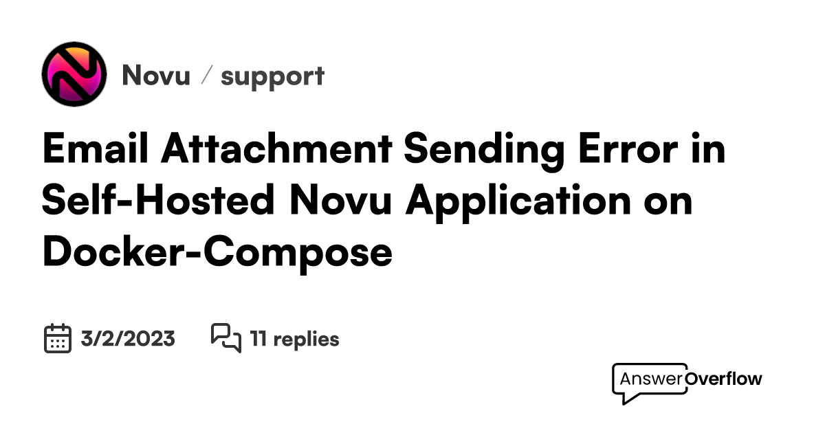 Email Attachment Sending Error in Self-Hosted Novu Application on Docker-Compose - Novu