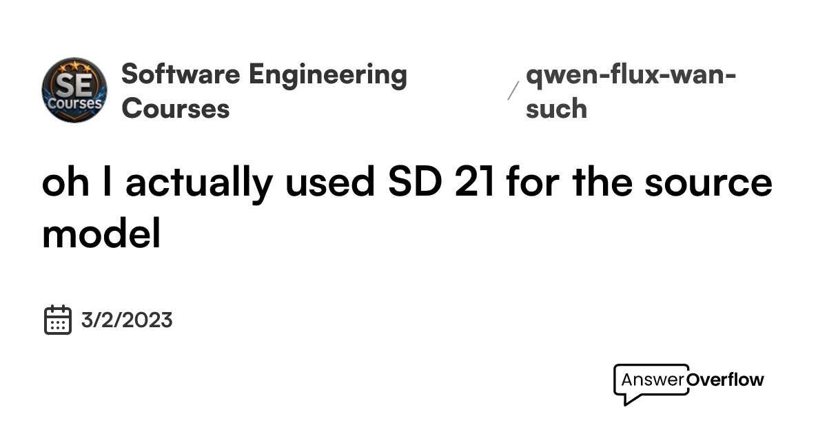 oh I actually used SD 2.1 for the source model - Software Engineering Courses (SECourses)