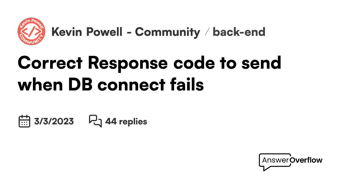 Correct Response code to send when DB connect fails - Kevin Powell - Community
