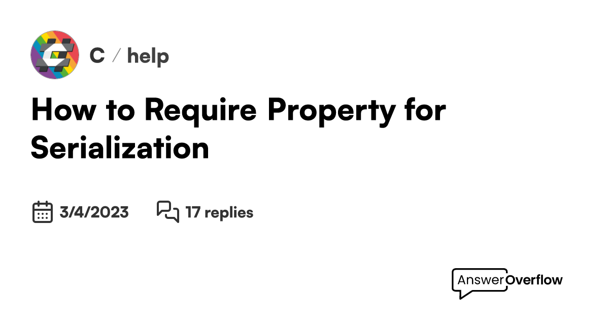 How to Require Property for Serialization? - C#