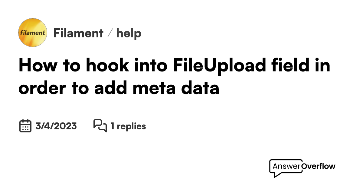 How To Hook Into Fileupload Field In Order To Add Meta Data Filament