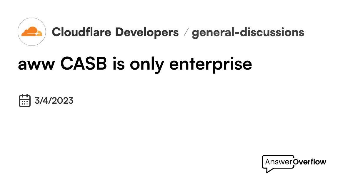 aww CASB is only enterprise 😦 - Cloudflare Developers