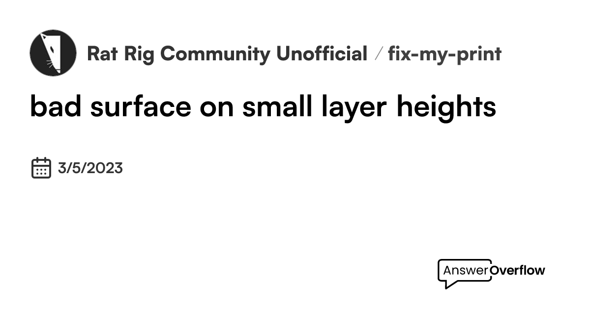 bad surface on small layer heights - Rat Rig Community [Unofficial]