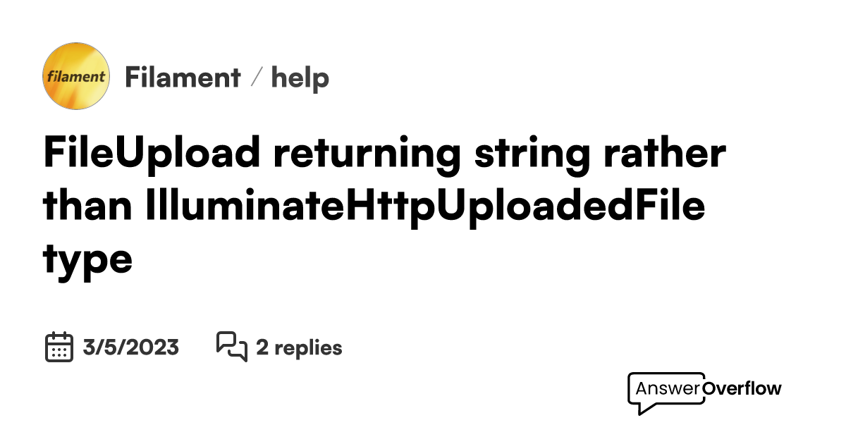 FileUpload returning string rather than Illuminate\Http\UploadedFile type - Filament