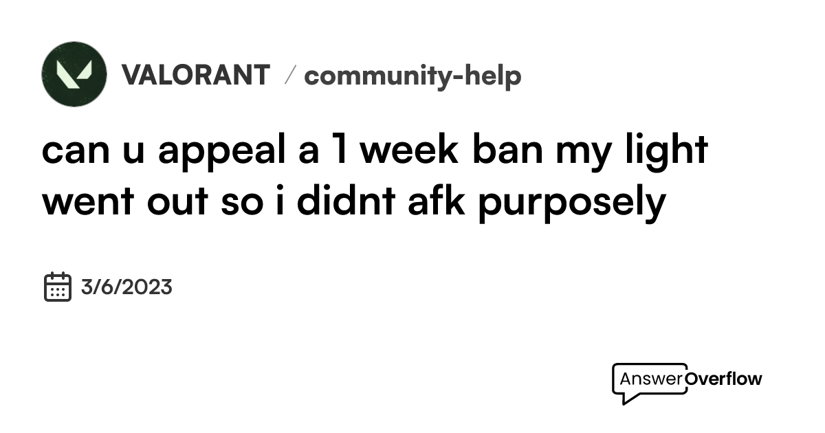 can u appeal a 1 week ban? my light went out so i didnt afk purposely ...