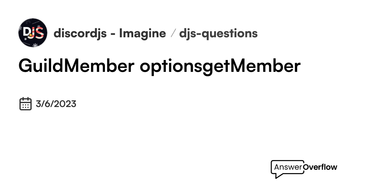 GuildMember (options.getMember) - discord.js - Imagine an app