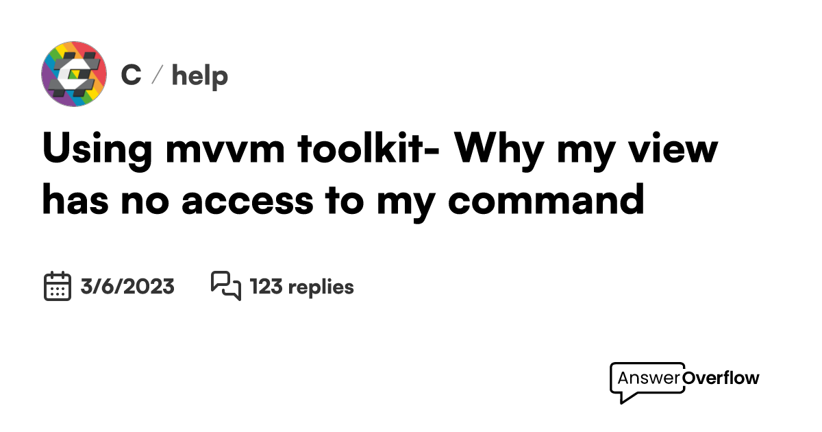 Using Mvvm Toolkit Why My View Has No Access To My Command C