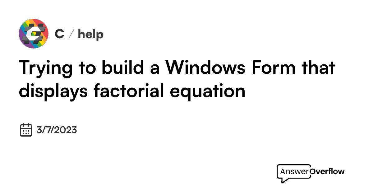 Trying to build a Windows Form that displays factorial equation - C#
