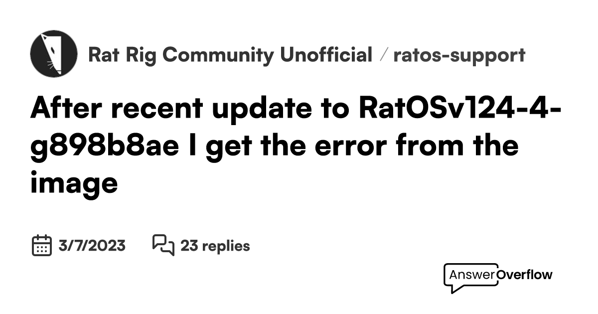 After recent update to RatOSv1.2.4-4-g898b8ae I get the error from the image - Rat Rig Community ...