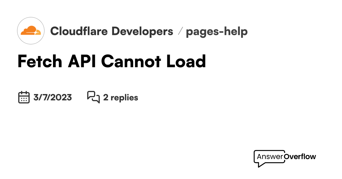 Fetch API Cannot Load - Cloudflare Developers