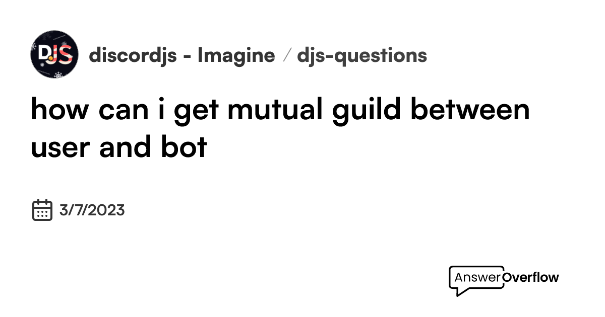 how can i get mutual guild between user and bot? - discord.js - Imagine ...