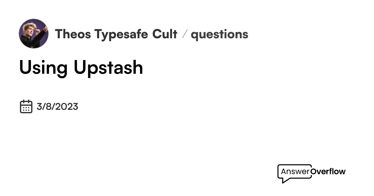 Using Upstash - Theo's Typesafe Cult