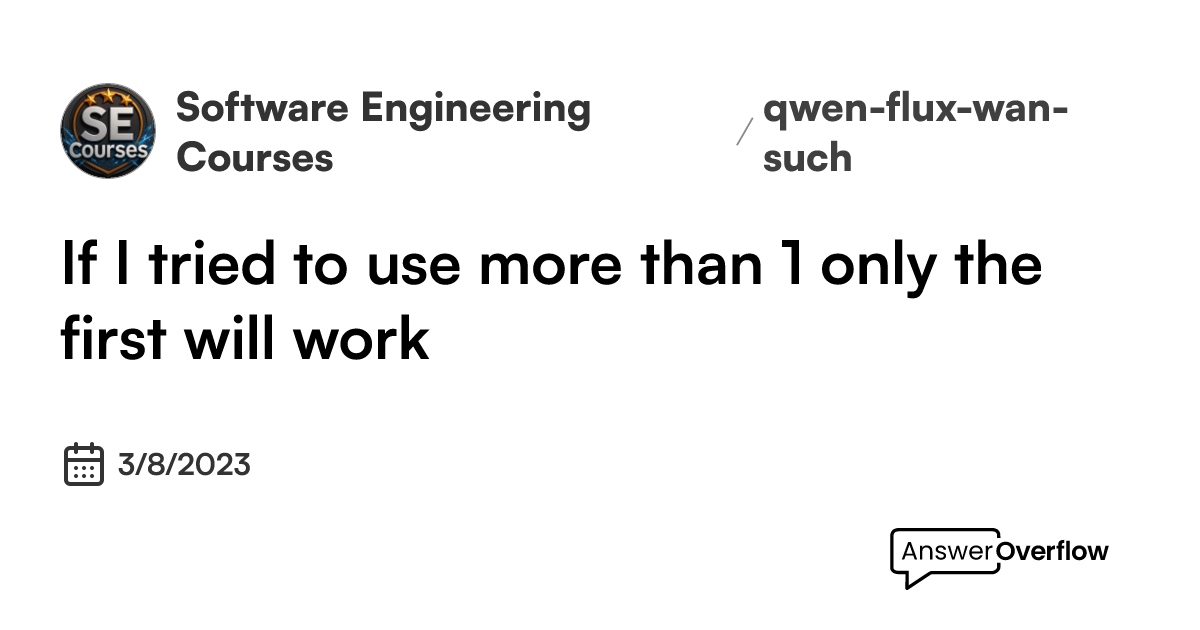 If I tried to use more than 1, only the first will work. - Software Engineering Courses (SECourses)