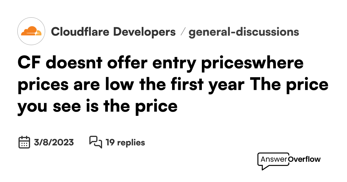 CF doesn’t offer entry prices(where prices are low the first year). The price you see is the ...