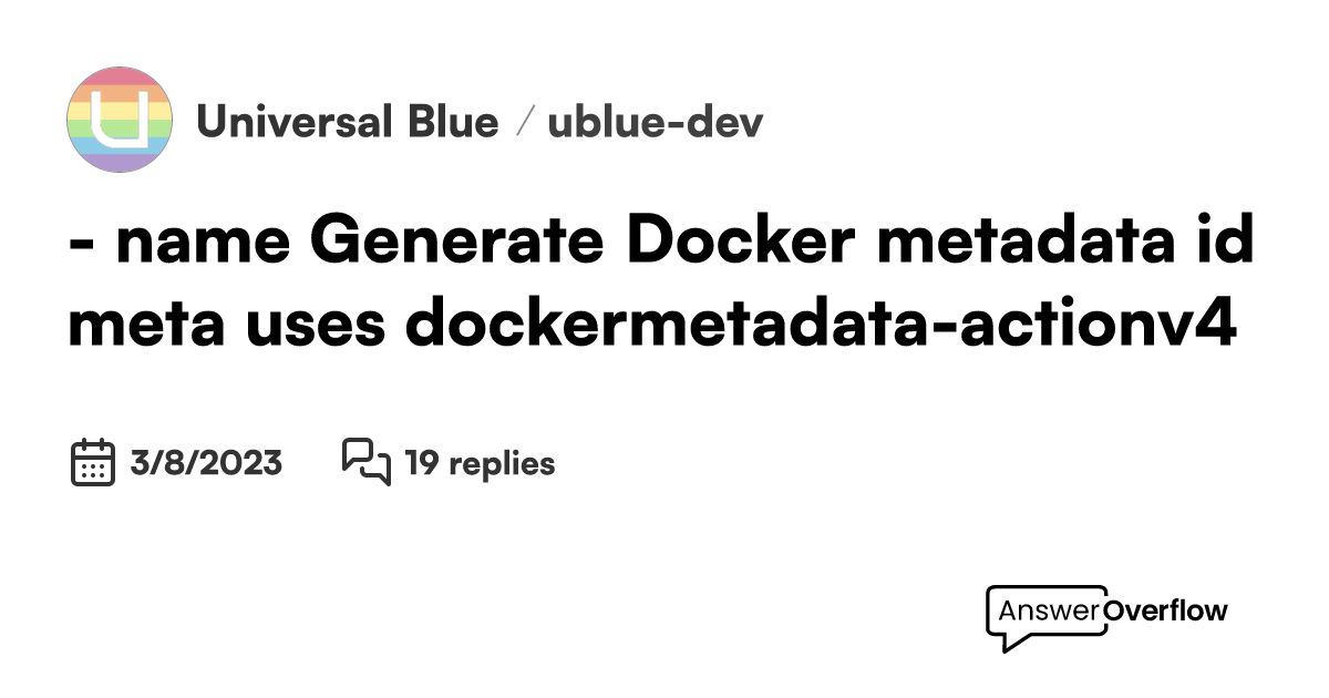 name: Generate Docker metadata id: meta uses: docker/metadata-action@v4 with: images: | ${{ env ...