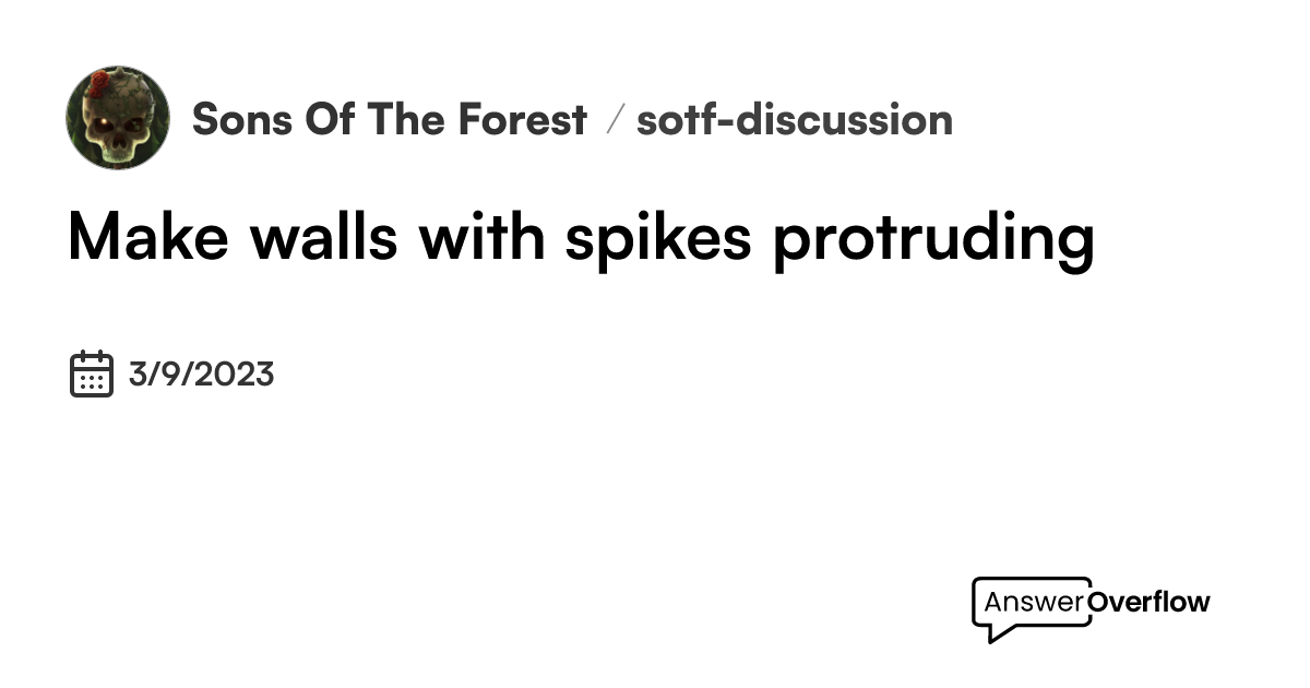 Make walls with spikes protruding - Sons Of | The Forest