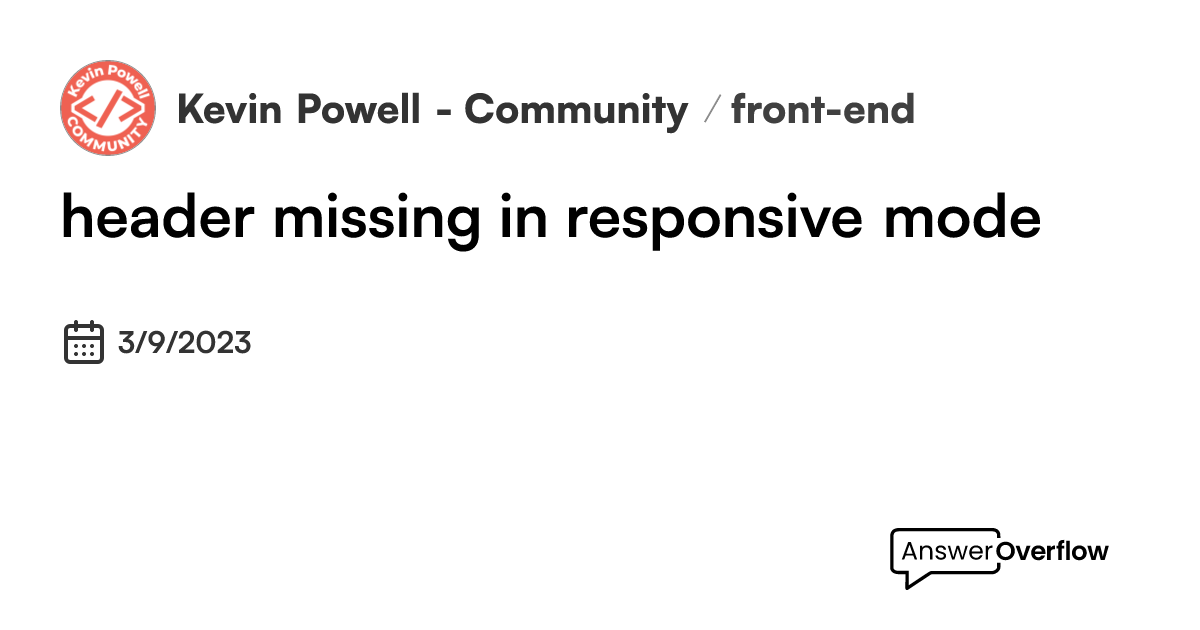 header missing in responsive mode - Kevin Powell - Community