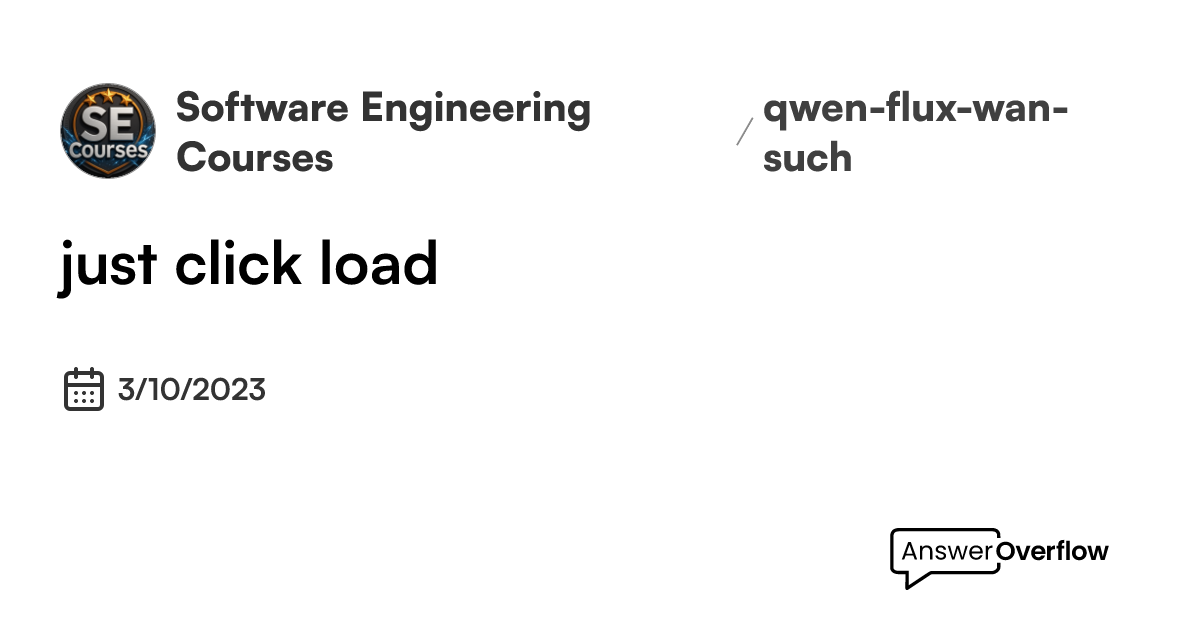 just click load - Software Engineering Courses (SECourses)