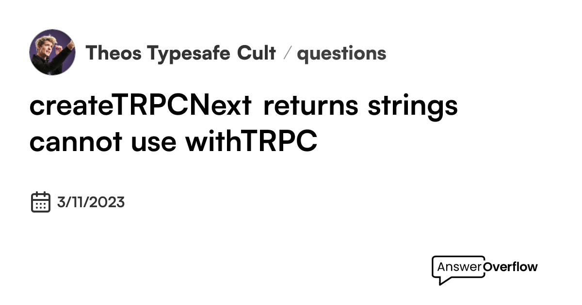 createTRPCNext returns strings, cannot use .withTRPC() - Theo's Typesafe Cult