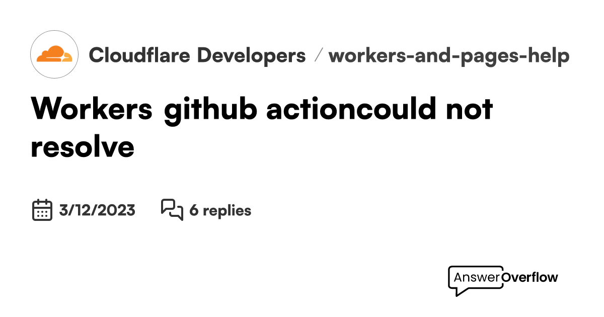 Workers github action"could not resolve..." - Cloudflare Developers