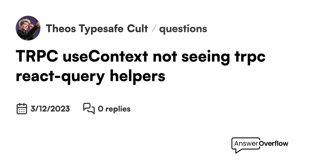 TRPC useContext, not seeing trpc react-query helpers - Theo's Typesafe Cult