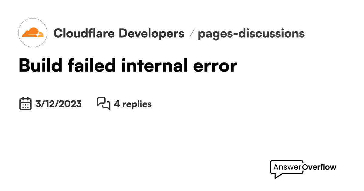 Build failed internal error - Cloudflare Developers