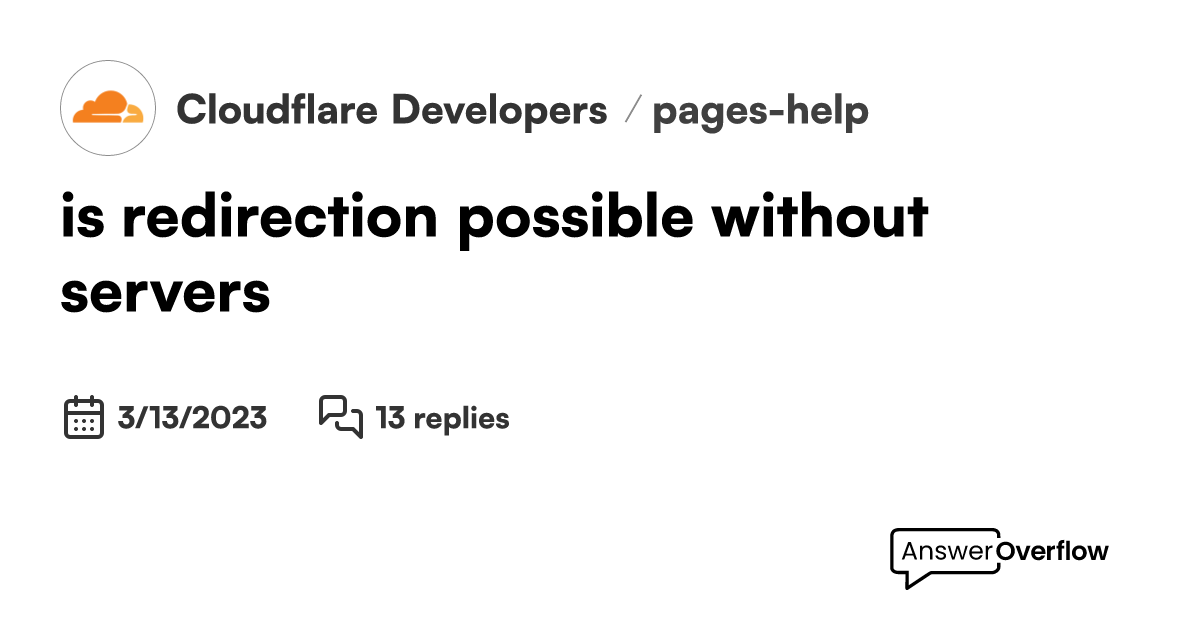 is redirection possible without servers - Cloudflare Developers