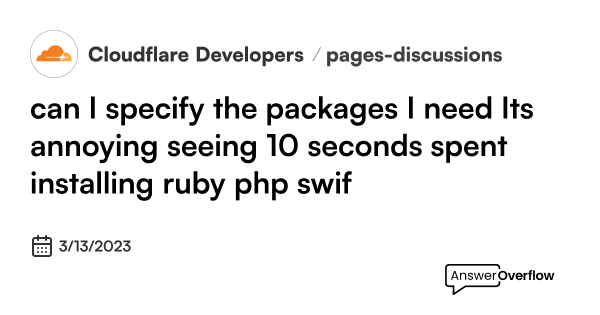 can I specify the packages I need? It's annoying seeing 10 seconds ...