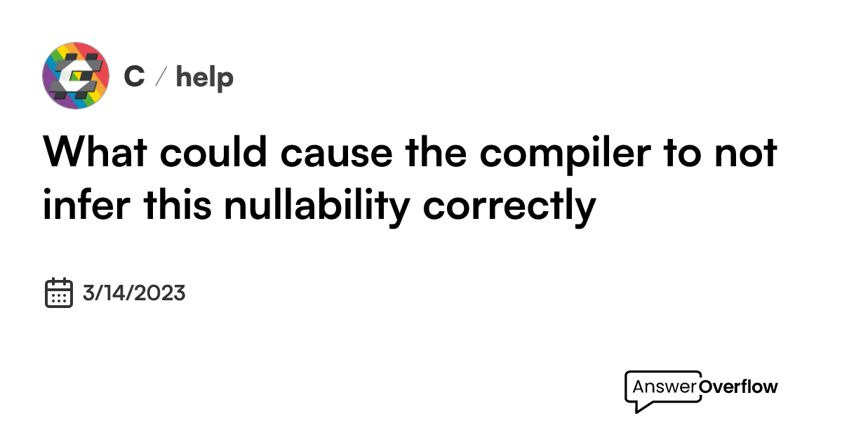 What could cause the compiler to not infer this nullability correctly - C#