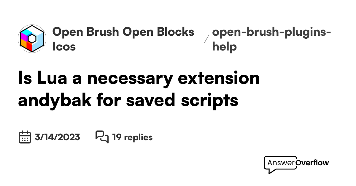 Is Lua a necessary extension @andybak for saved scripts? - Open Brush ...