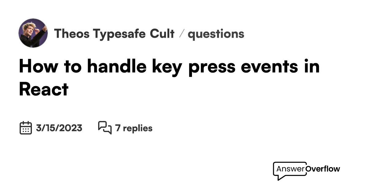 How to handle key press events in React? - Theo's Typesafe Cult