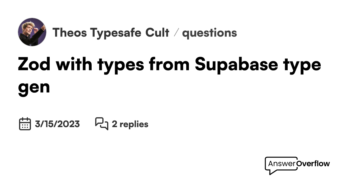 Zod with types from Supabase type gen - Theo's Typesafe Cult