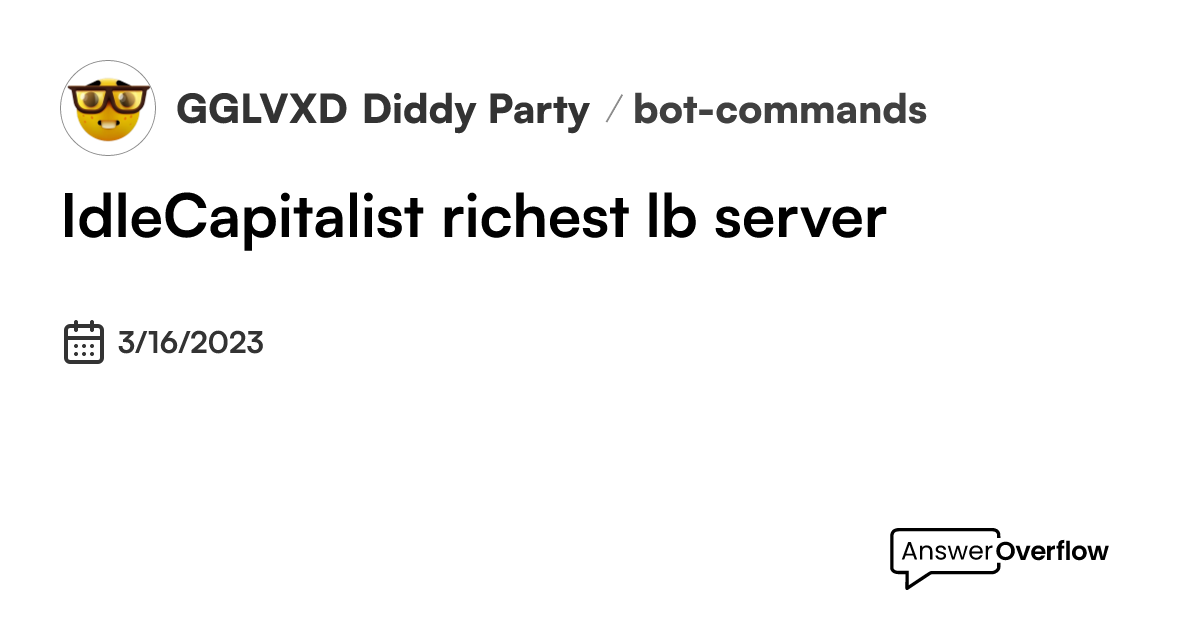 @IdleCapitalist richest lb server - GGLVXD & Diddy Party