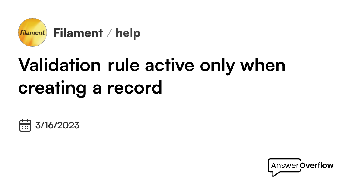 Validation rule active only when creating a record - Filament