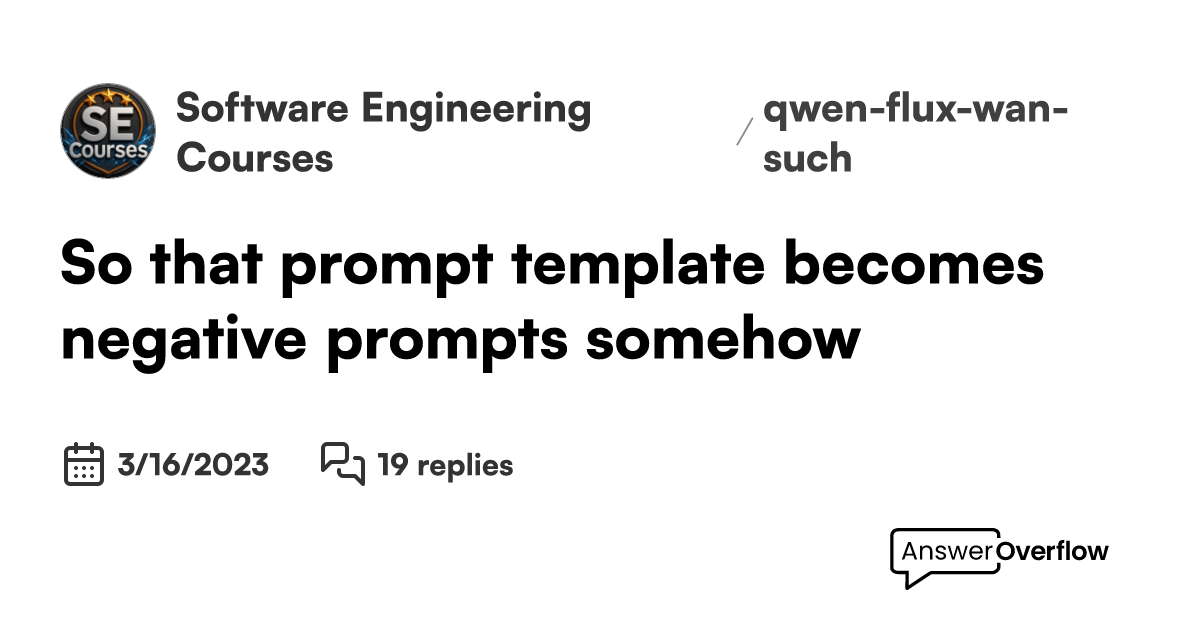 So that prompt template becomes negative prompts somehow? - Software Engineering Courses (SECourses)