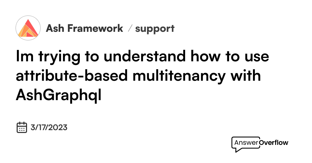 I'm trying to understand how to use attribute-based multitenancy with AshGraphql - Ash Elixir