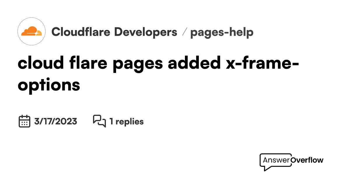 cloud flare pages added x-frame-options - Cloudflare Developers